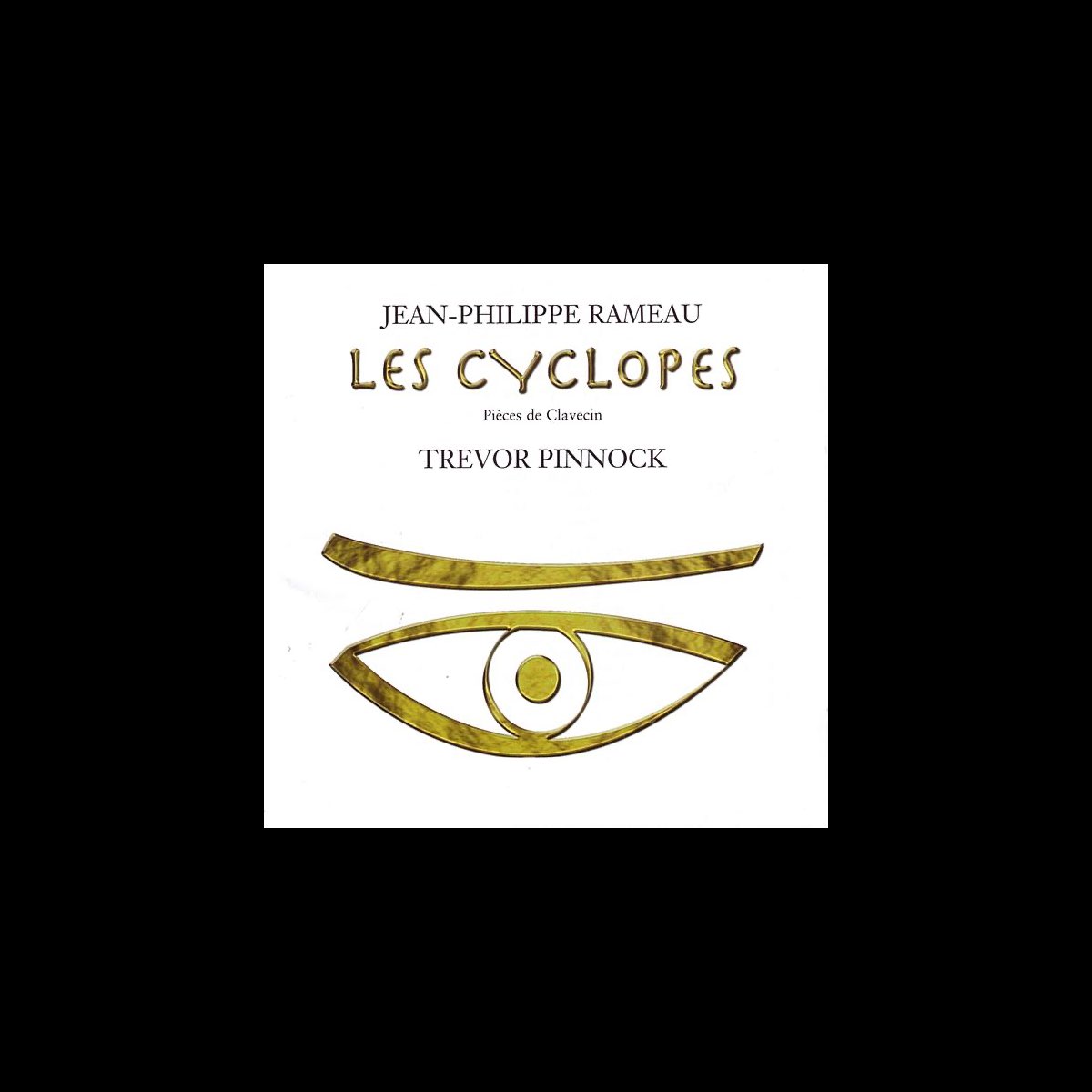 ‎Rameau: Les Cyclopes – Album von Trevor Pinnock – Apple Music
