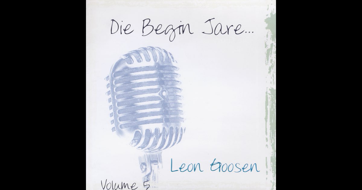 ‎Die Begin Jare... Volume 5 - Album by Leon Goosen - Apple Music