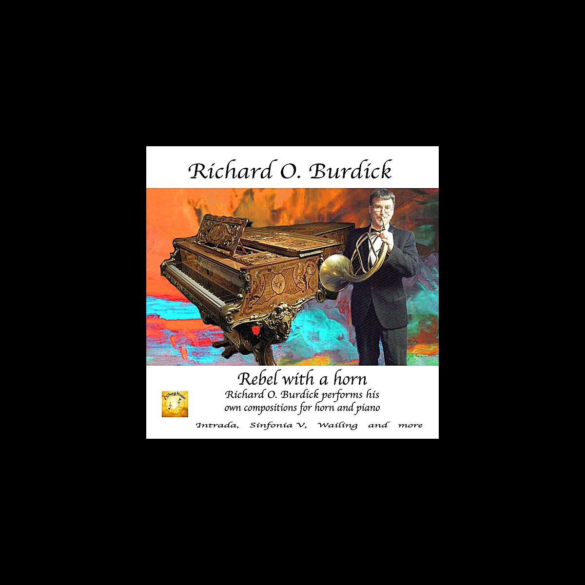 ‎Rebel with a Horn, Richard Burdick Performs his own Compositions For ...