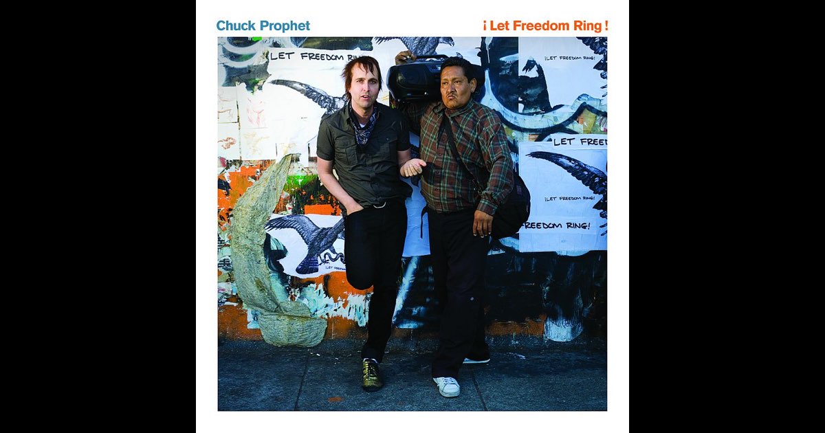 Let Freedom Ring! - Album by Chuck Prophet - Apple Music