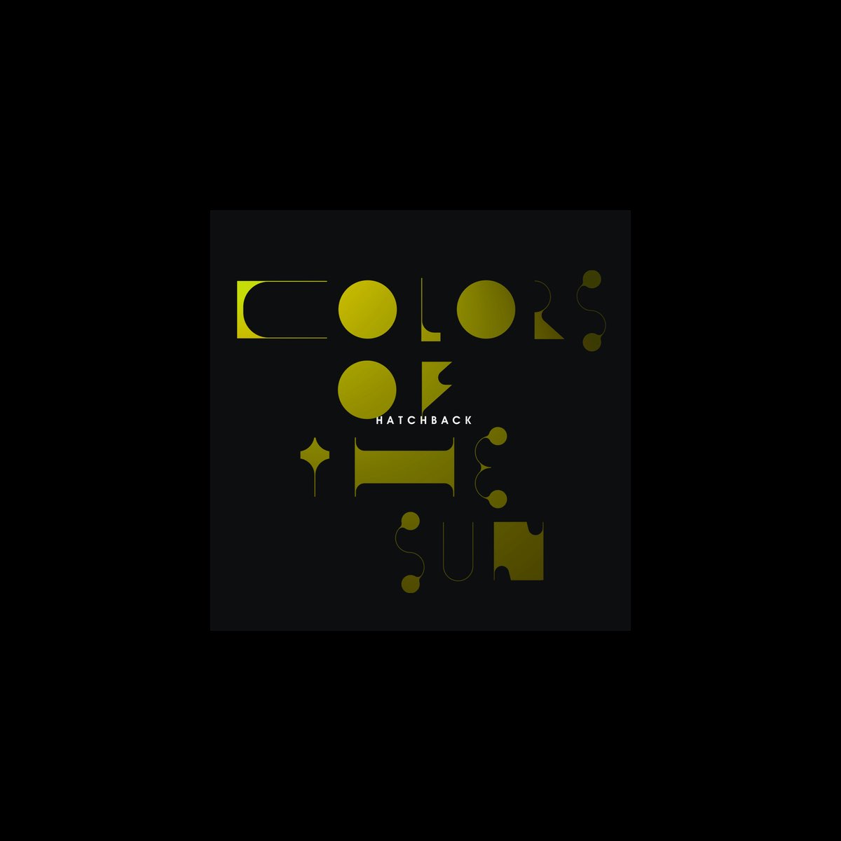 ‎Colors of the Sun - Album by Hatchback - Apple Music