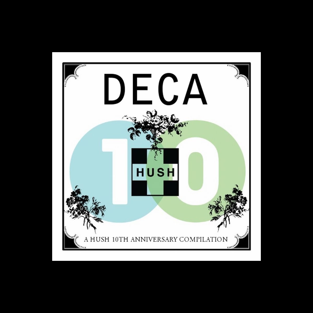 ‎DECA: A HUSH 10th Anniversary Compilation - Album by Various Artists ...