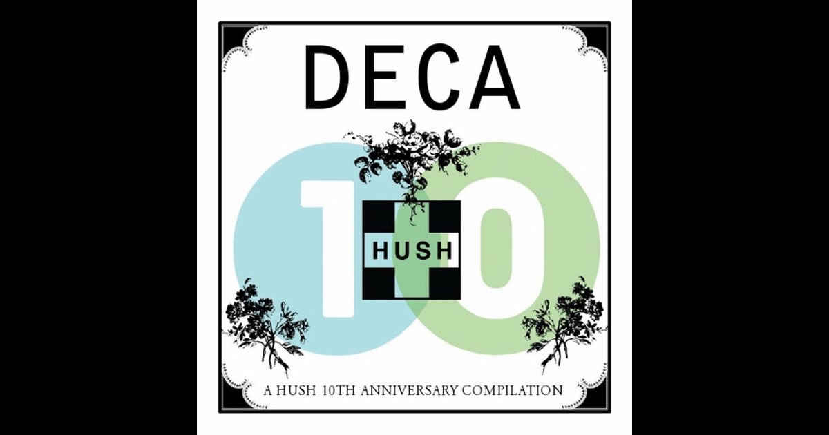 ‎DECA: A HUSH 10th Anniversary Compilation - Album by Various Artists ...