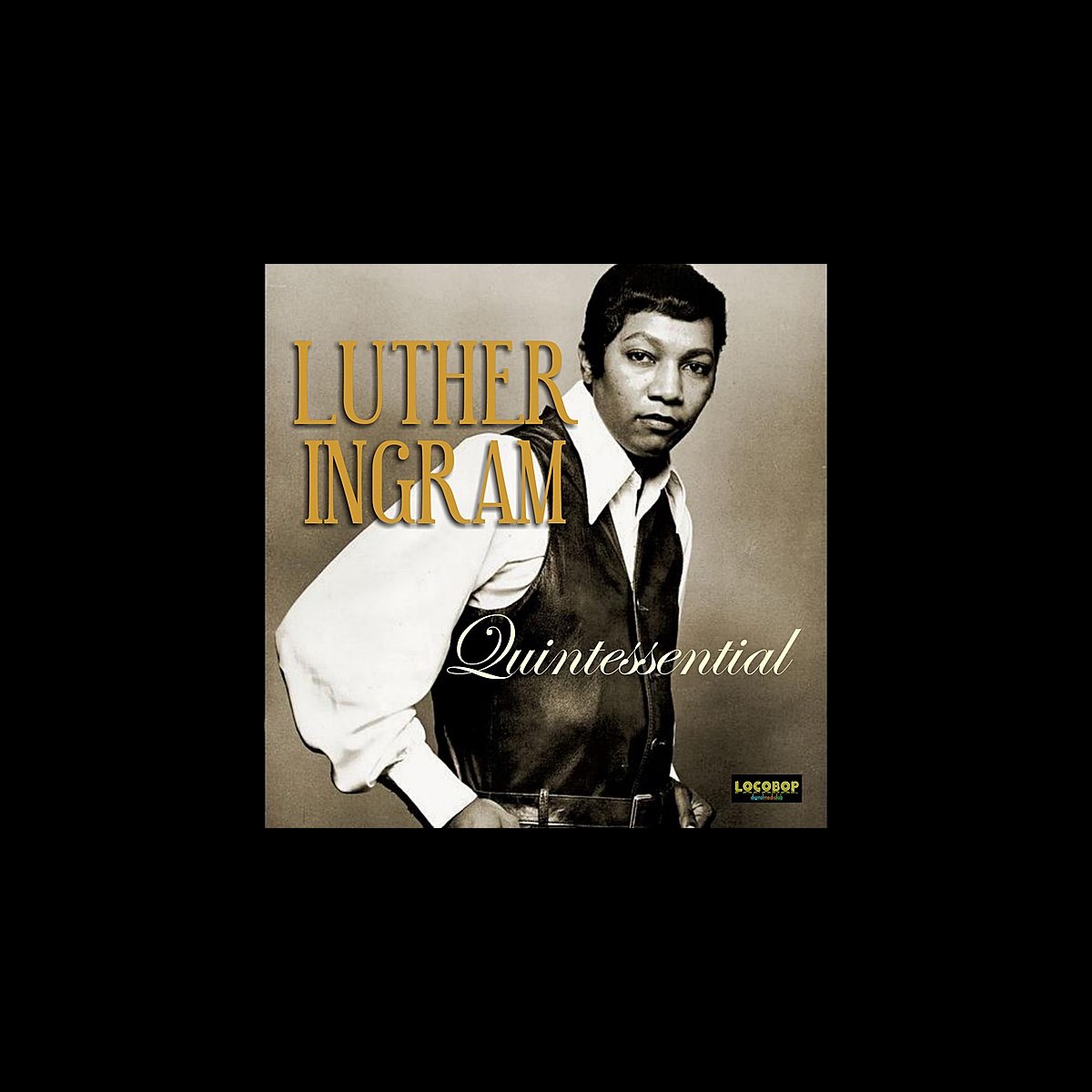 ‎Quintessential - Album by Luther Ingram - Apple Music