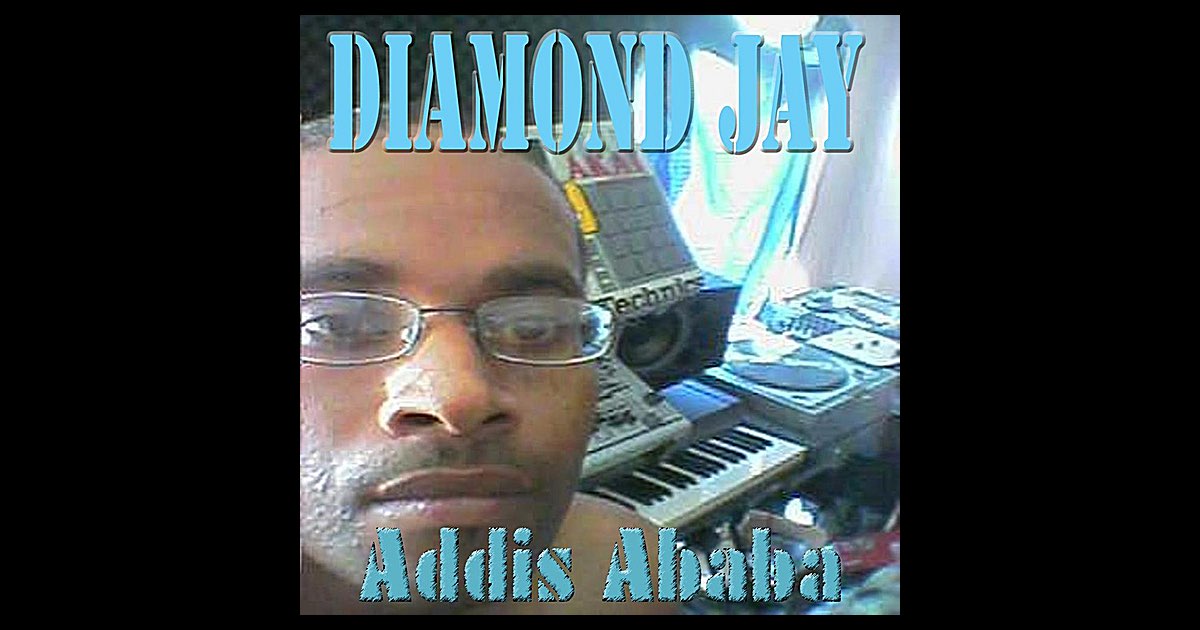 ‎Addis Ababa - Single - Album by Diamond Jay - Apple Music