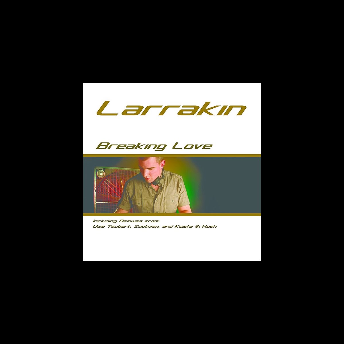 ‎Breaking Love - Album by Larrakin - Apple Music
