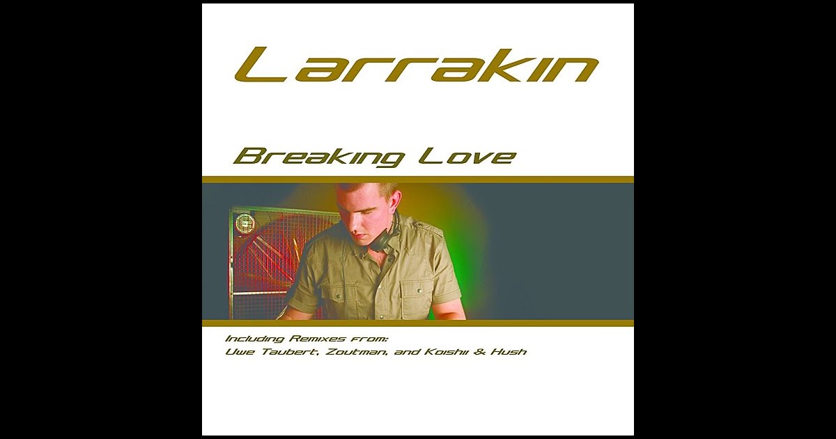 ‎Breaking Love - Álbum de Larrakin - Apple Music