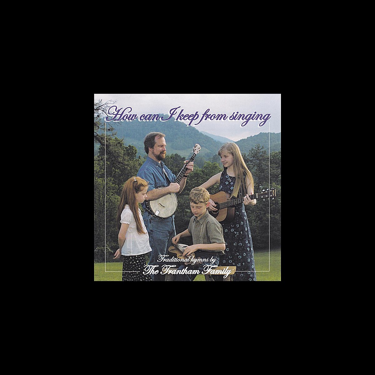 ‎How Can I Keep From Singing - Album by The Trantham Family - Apple Music