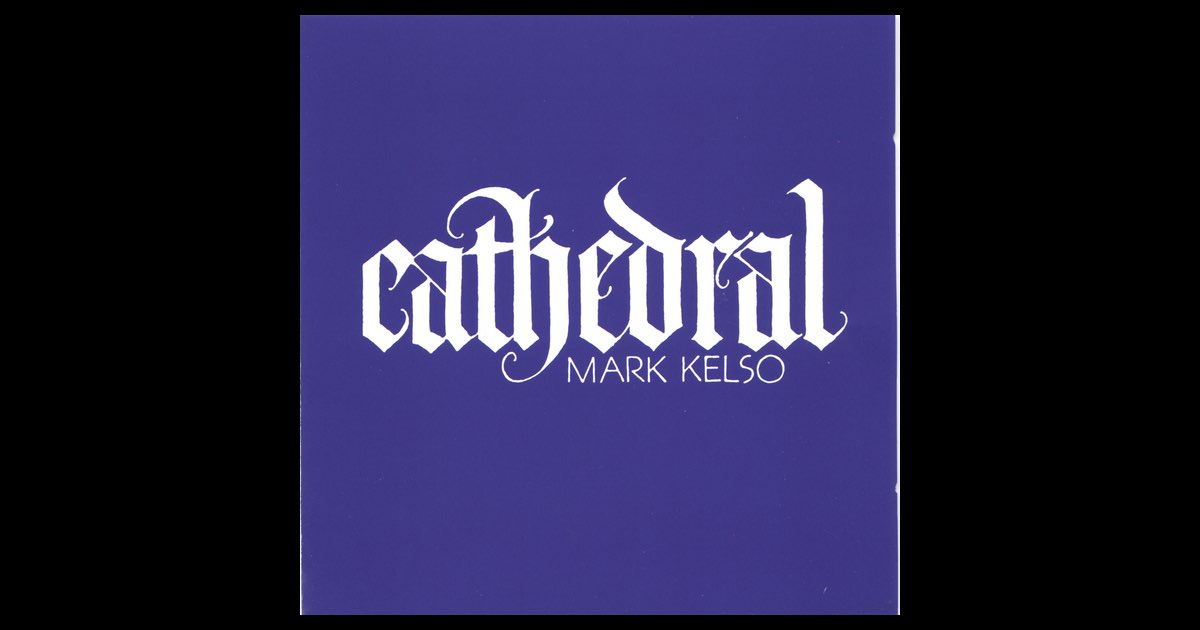 ‎Cathedral - Album by Mark Kelso - Apple Music