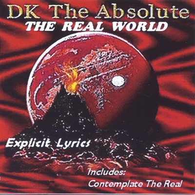 THE REAL WORLD - album by DK The Absolute