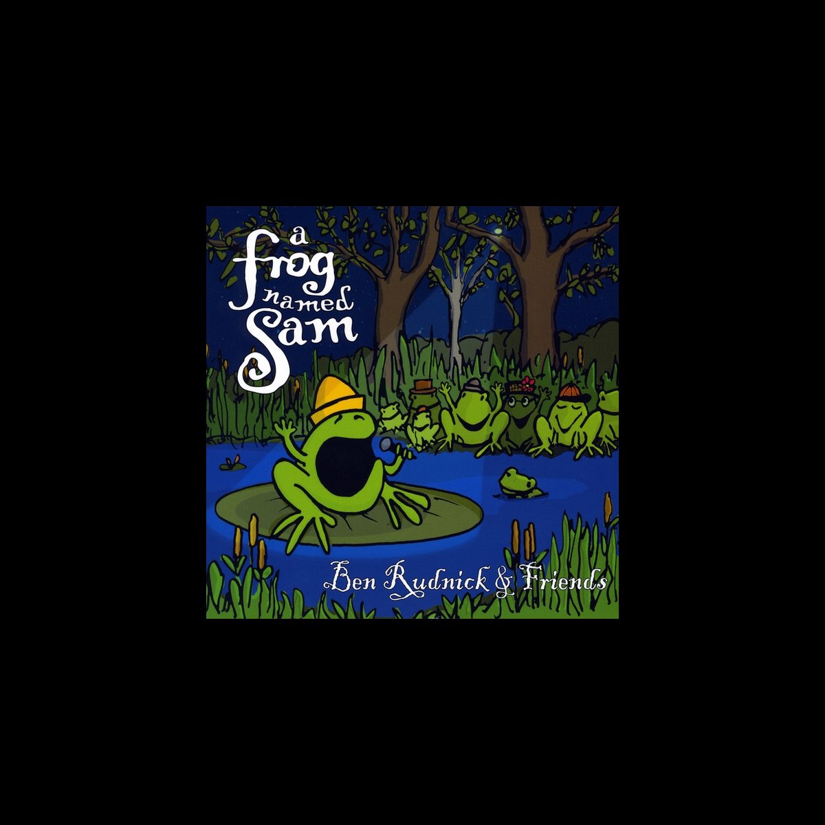 ‎A Frog Named Sam - Album by Ben Rudnick and Friends - Apple Music