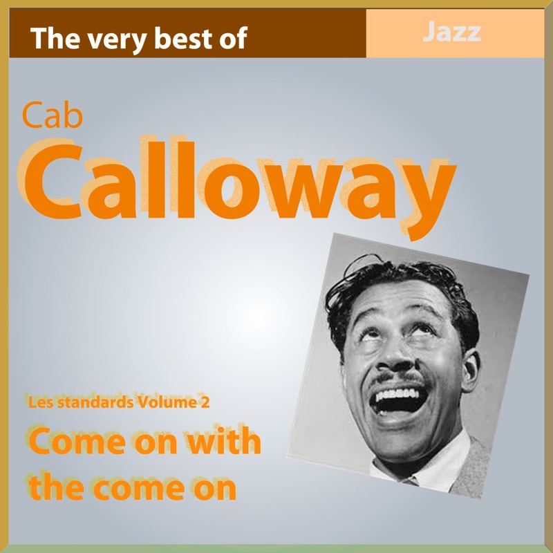 105 In the Shade - Cab Calloway: Song Lyrics, Music Videos & Concerts