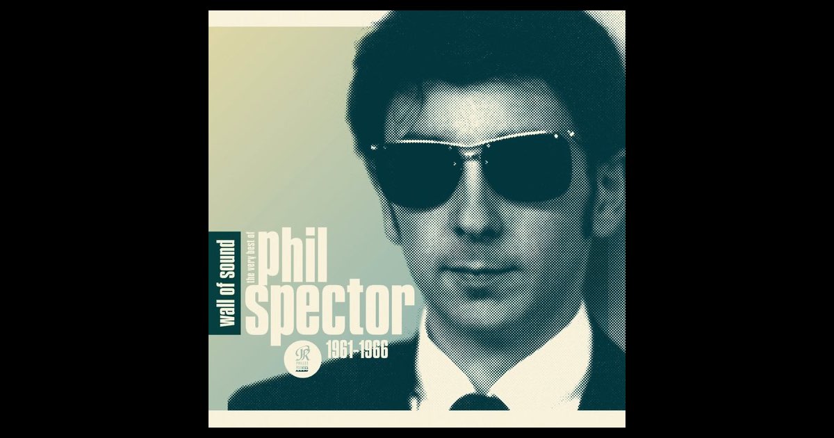 ‎Wall of Sound: The Very Best of Phil Spector 1961-1966 - Album by ...