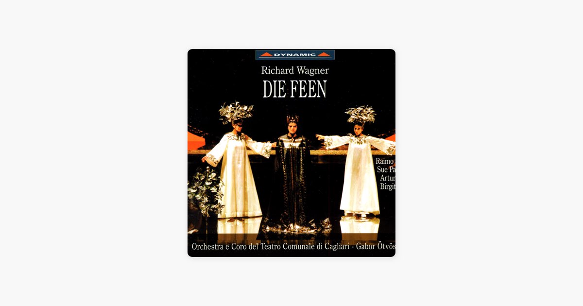 ‎Die Feen (The Fairies), Act I: War Einst 'ne Bose Hexe Wohl (Gernot ...