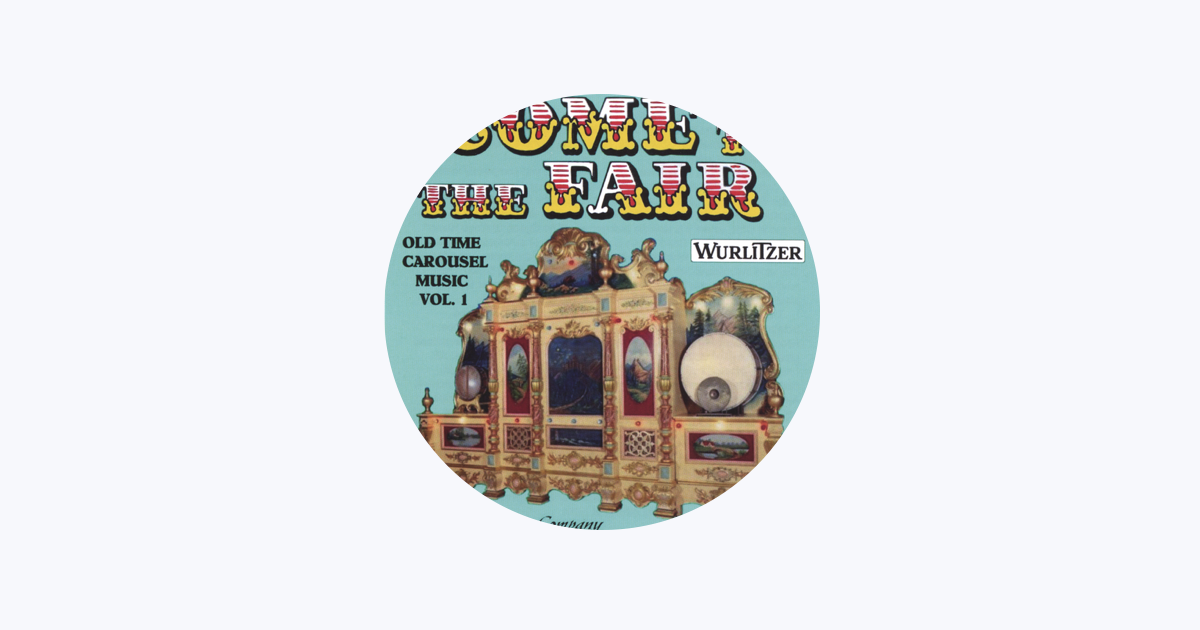 ‎OLD TIME CAROUSEL MUSIC BY THE WURLITZER BAND ORGAN - Apple Music