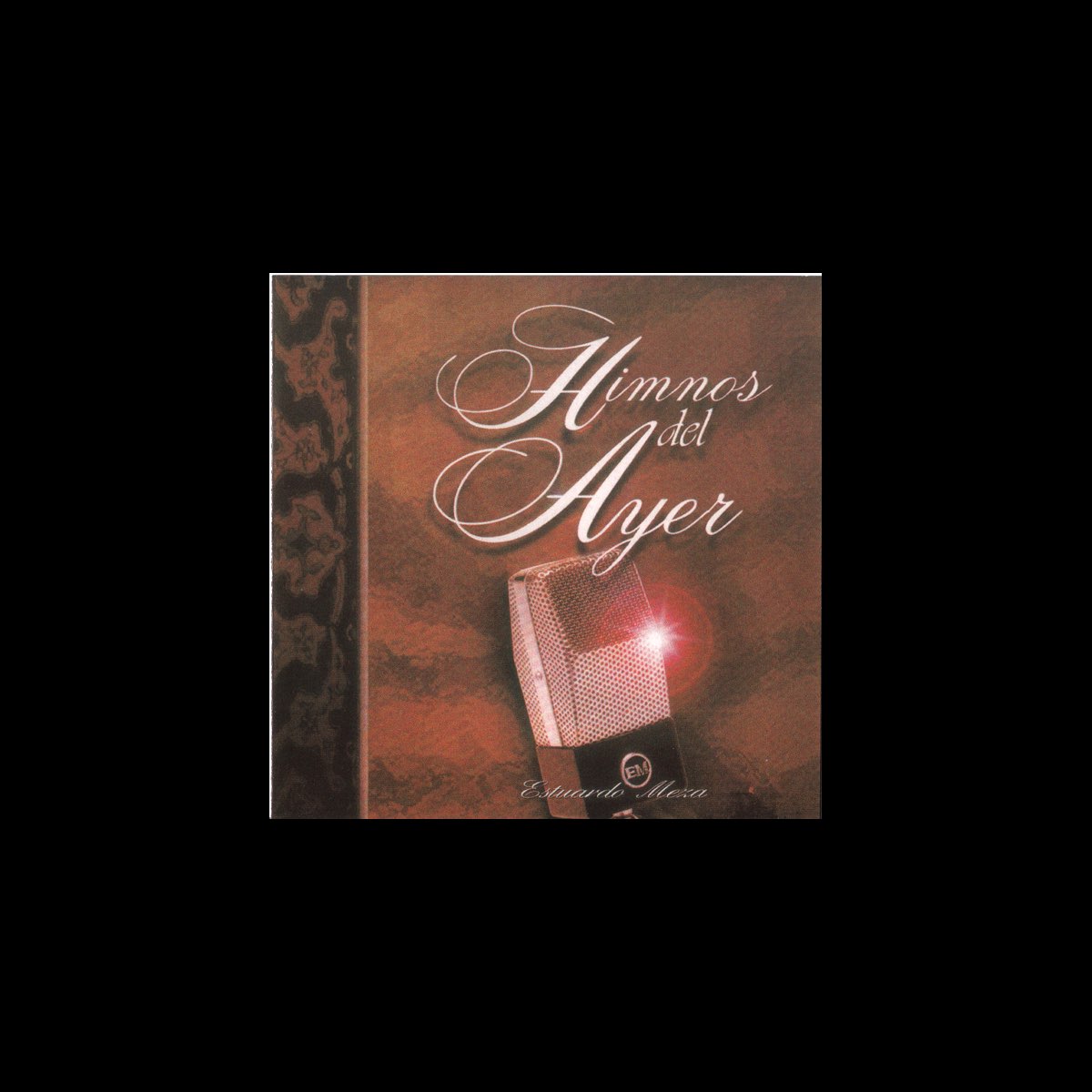 Himnos del Ayer” álbum de Estuardo Meza en Apple Music