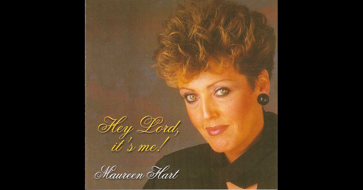 ‎Hey Lord, It's Me! - Album by Maureen Hart - Apple Music