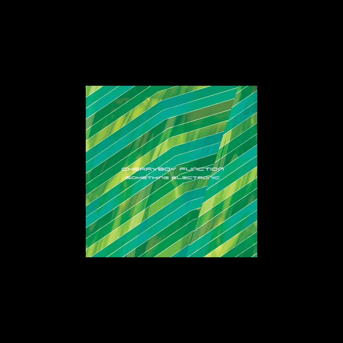 ‎SOMETHING ELECTRONIC - CHERRYBOY FUNCTIONのアルバム - Apple Music