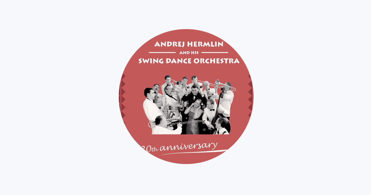 ‎Andrej Hermlin & His Swing Dance Orchestra - Apple Music