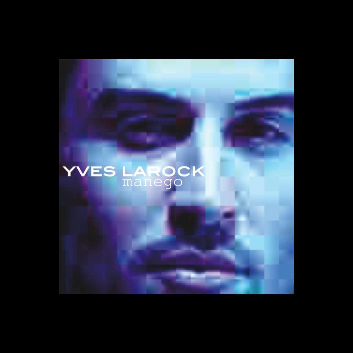 Manego” álbum de Yves Larock en Apple Music