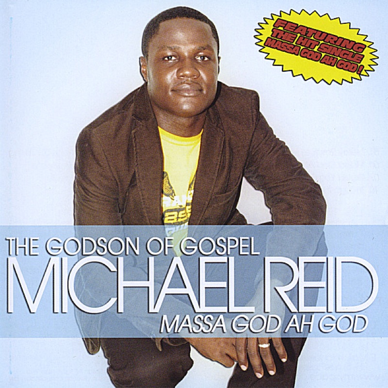 Massa God Ah God - Michael Reid: Song Lyrics, Music Videos & Concerts