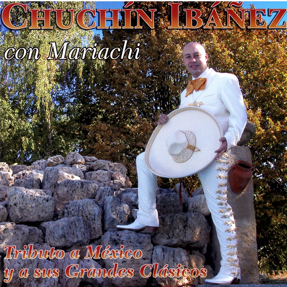 ‎Tributo A México Y A Sus Grandes Clásicos by Chuchín Ibáñez on Apple Music