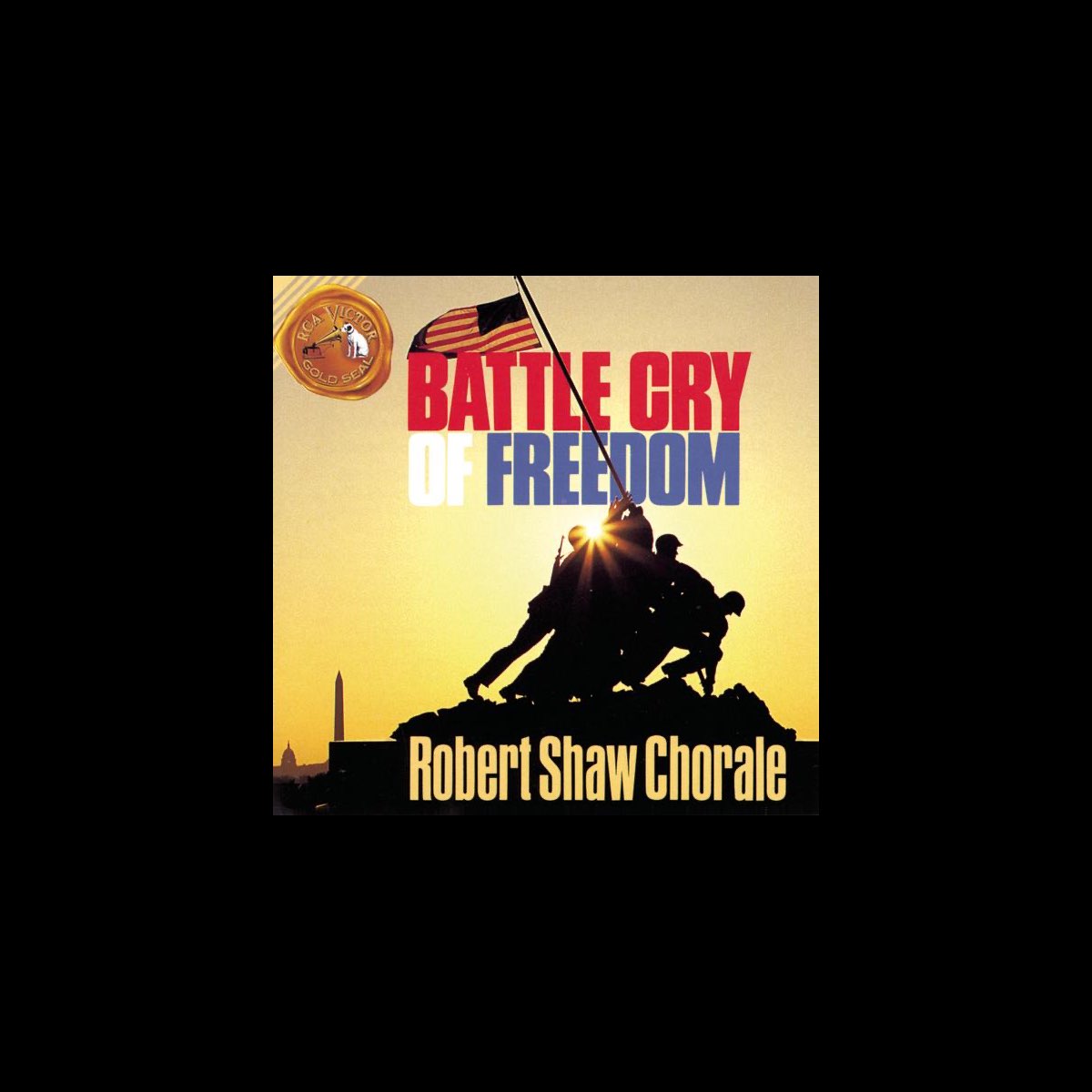 ‎Battle Cry of Freedom - Album by Robert Shaw & Robert Shaw Chorale ...