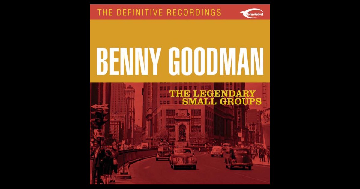 ‎The Legendary Small Groups (Remastered) - Album by Benny Goodman ...