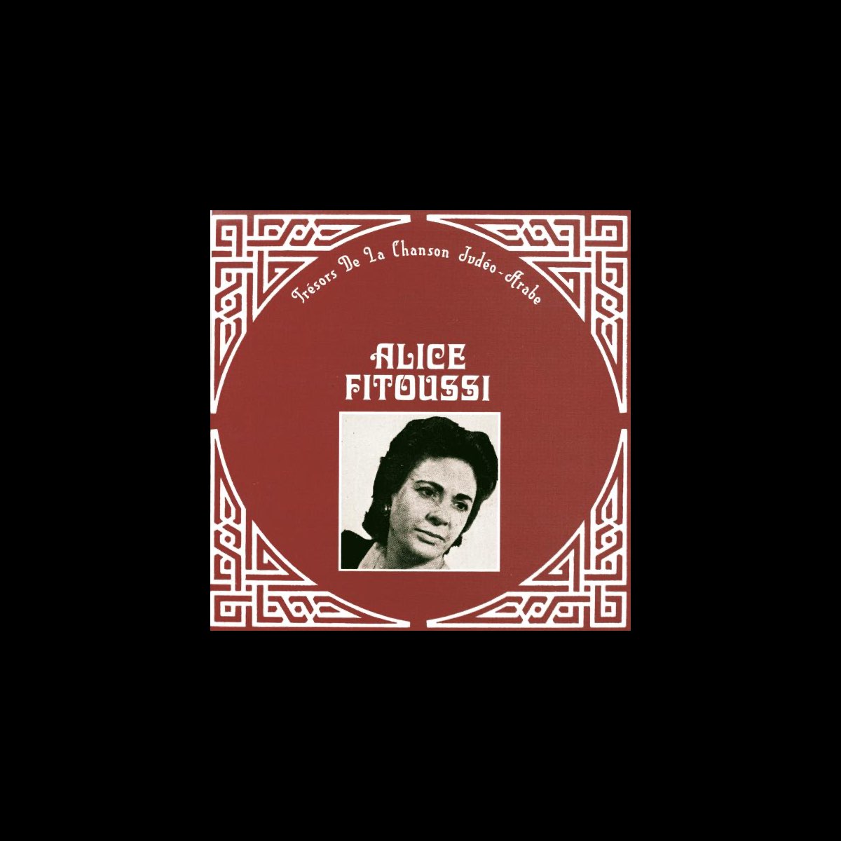 ‎Trésors de la Chanson Judéo-Arabe - Alice Fitoussi - Album by Alice ...