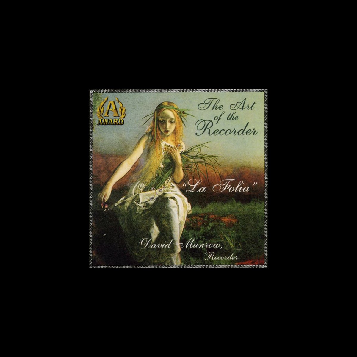 ‎The Art of the Recorder - La Folia - Album by David Munrow, Oliver ...