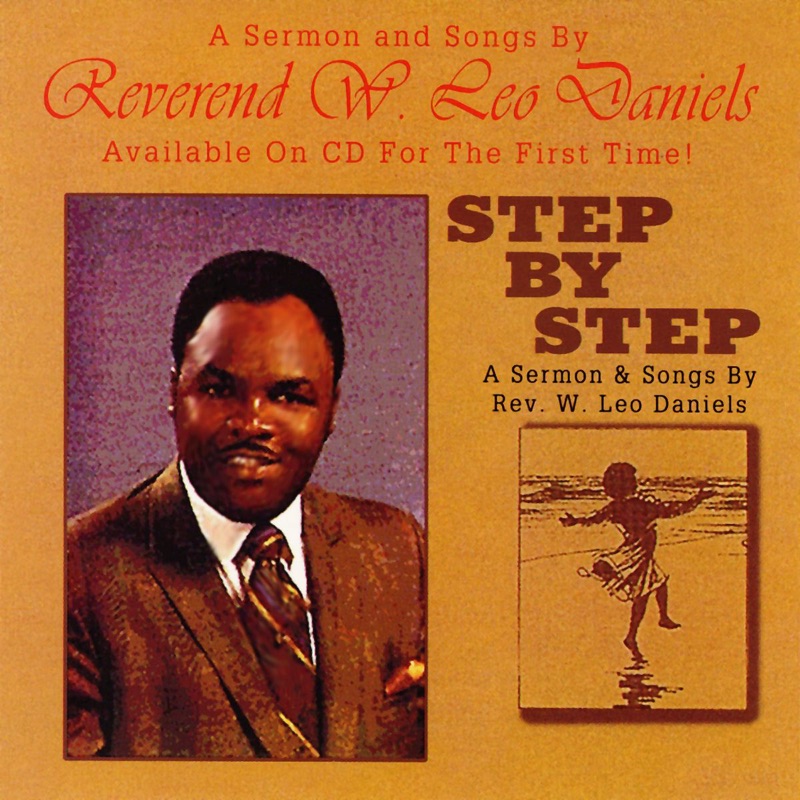 Step By Step, Pt. 1 - Rev. W. Leo Daniels: Song Lyrics, Music Videos ...