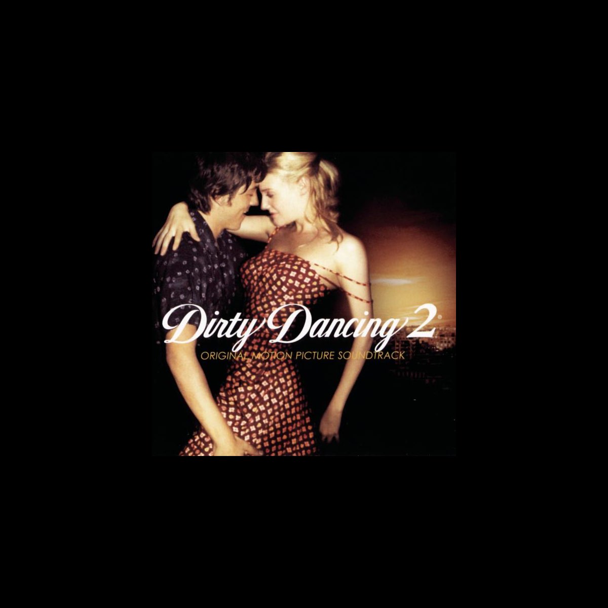 Dirty Dancing 2 Havana Nights Original Motion Picture Soundtrack Apple Music