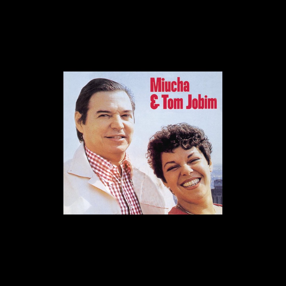 Miucha & Tom Jobim, Vol. 2” álbum de Miúcha & Antônio Carlos Jobim en ...