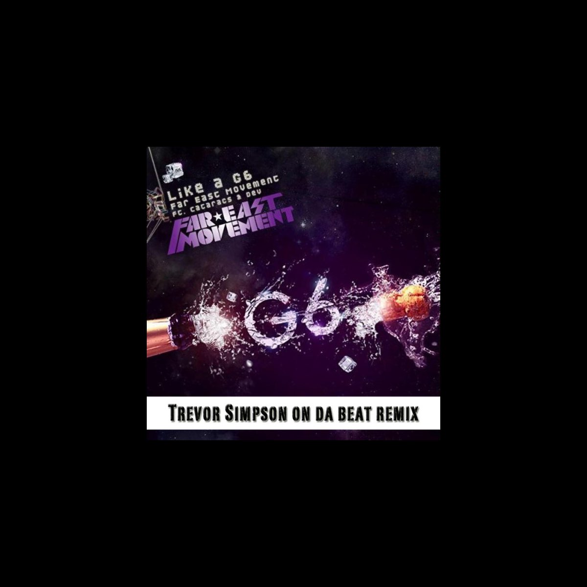 ‎Like a G6 (Trevor Simpson On Da Beat Remix) [feat. Dev and Cataracs ...