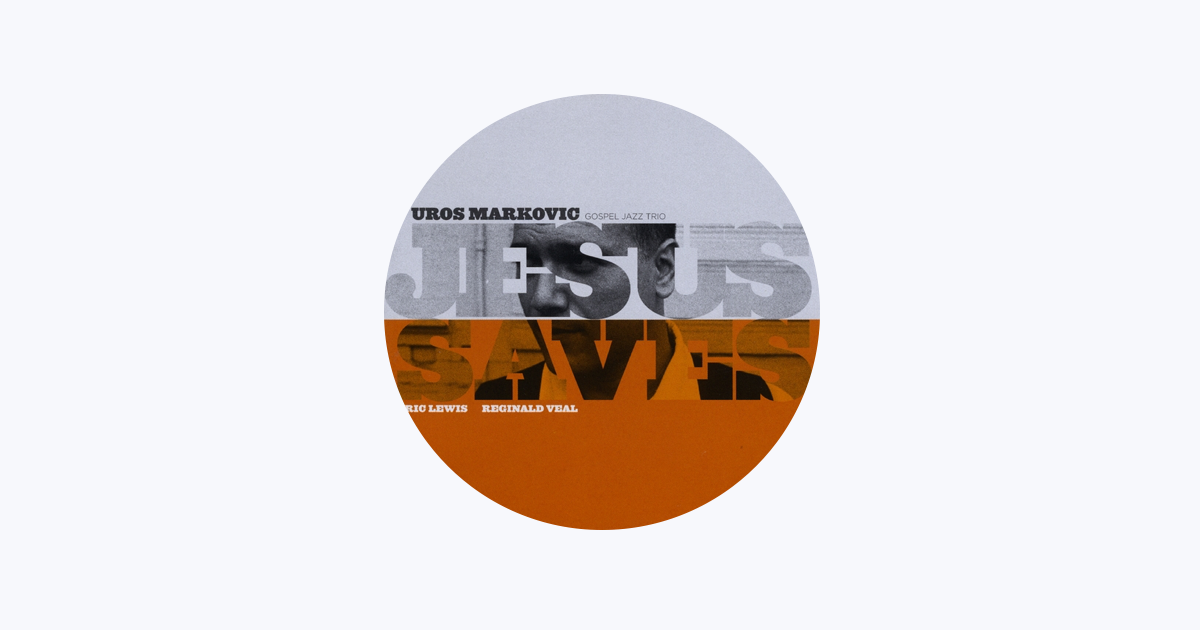 ‎Uros Markovic Gospel Jazz Trio - Apple Music