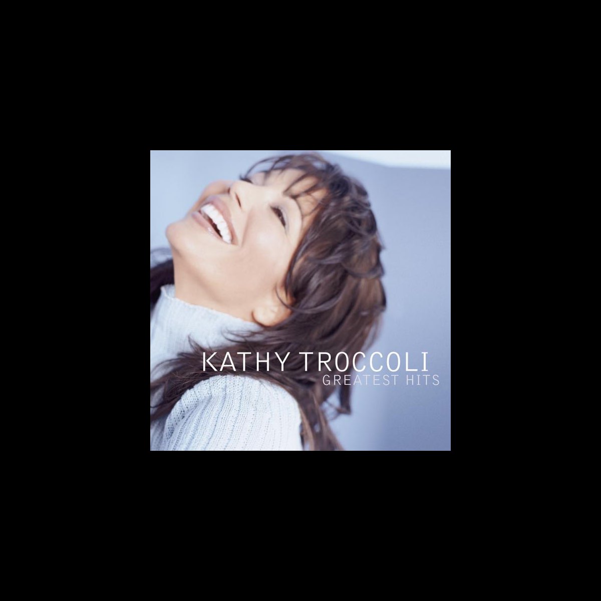 ‎Kathy Troccoli: Greatest Hits - Album by Kathy Troccoli - Apple Music