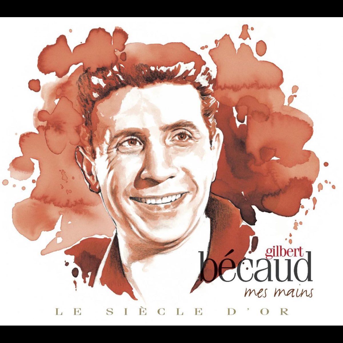 ‎Le siècle d'or : Mes mains - Album by Gilbert Bécaud - Apple Music