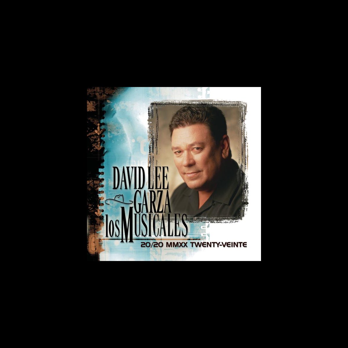 ‎20/20 MMXX Twenty-Veinte - Album by David Lee Garza & Los Musicales ...