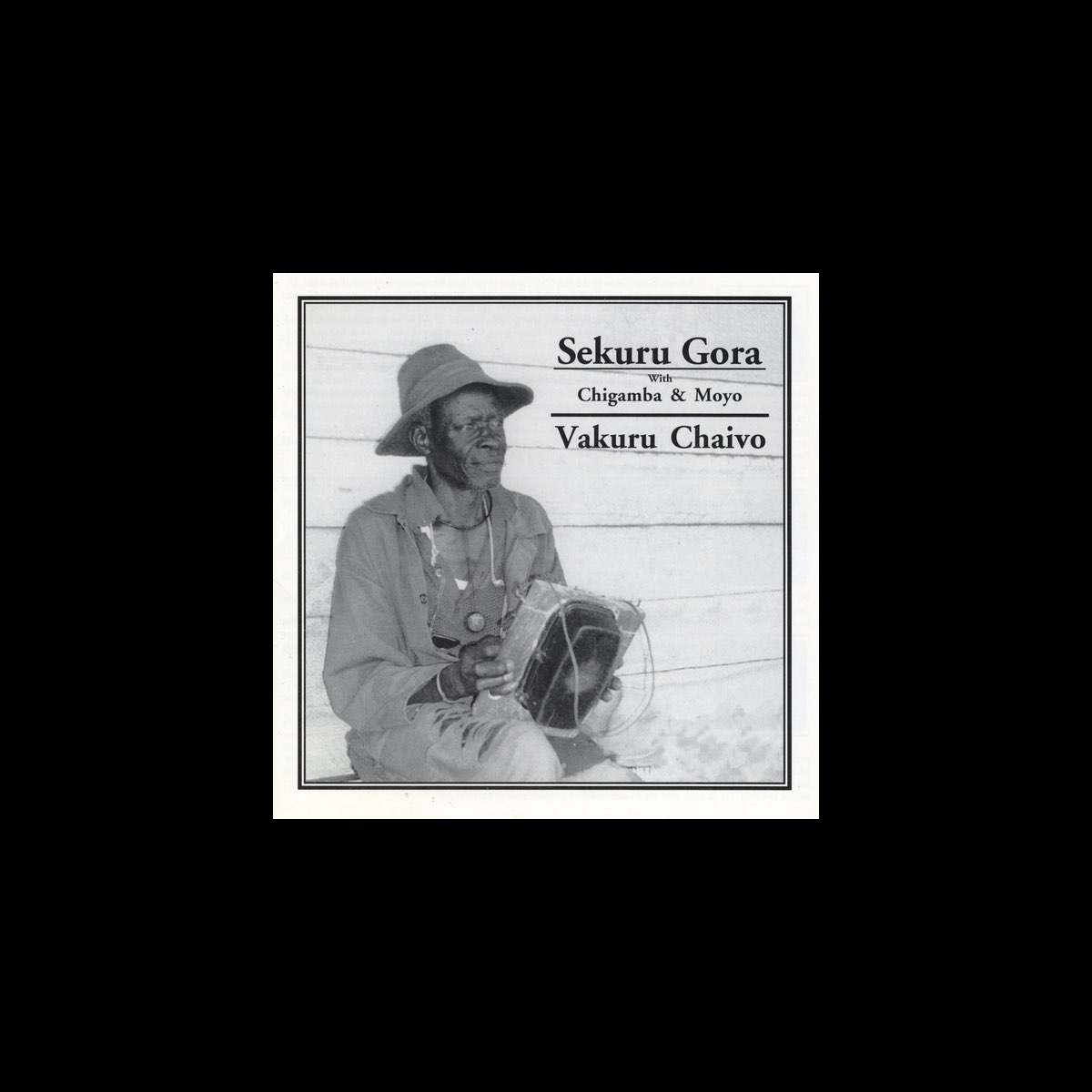 ‎Vakuru Chaivo - Album by Sekuru Gora, Chigamba, and Moyo - Apple Music