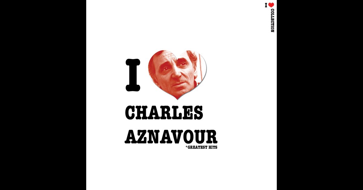 ‎I Love Charles Aznavour - Album by Charles Aznavour - Apple Music