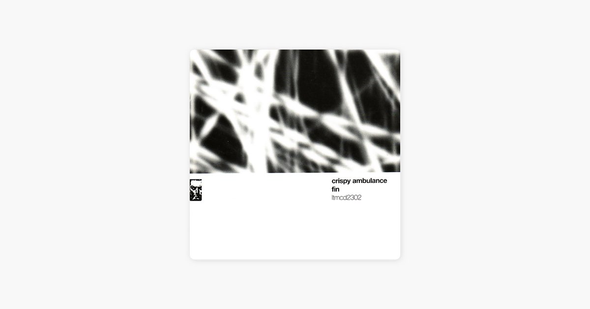 ‎Fin (Re-mastered,Bonus Tracks) - Album by Crispy Ambulance - Apple Music