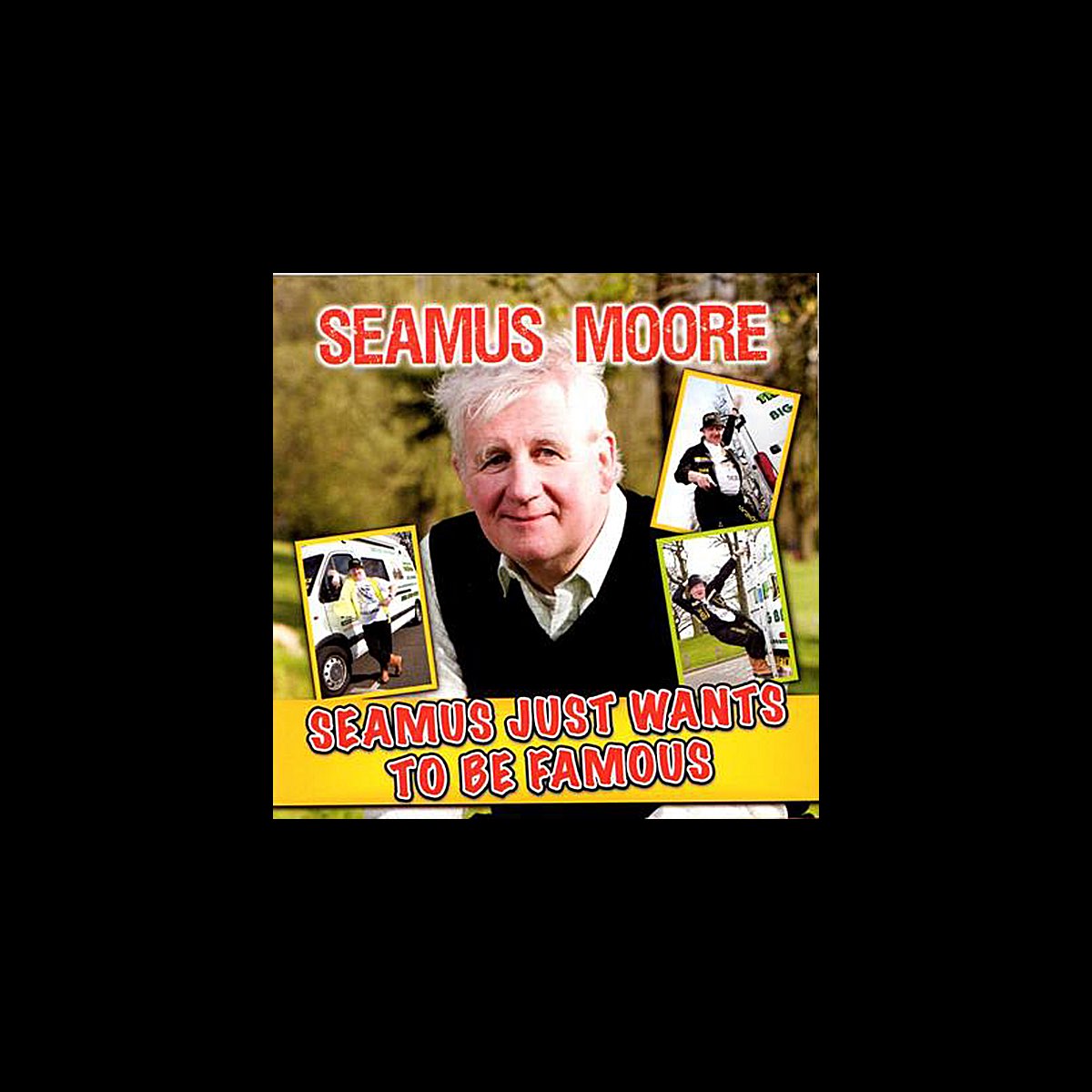 ‎Seamus Just Wants to Be Famous by Seamus Moore on Apple Music