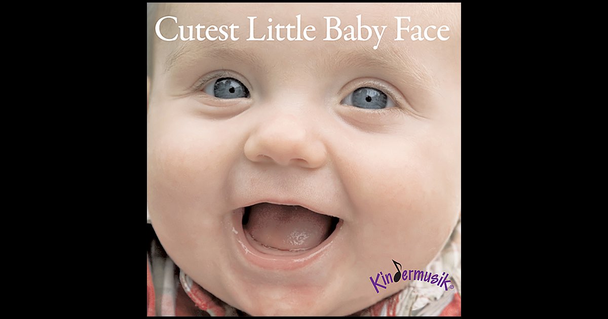 ‎Cutest Little Baby Face - Album by Kindermusik International - Apple Music