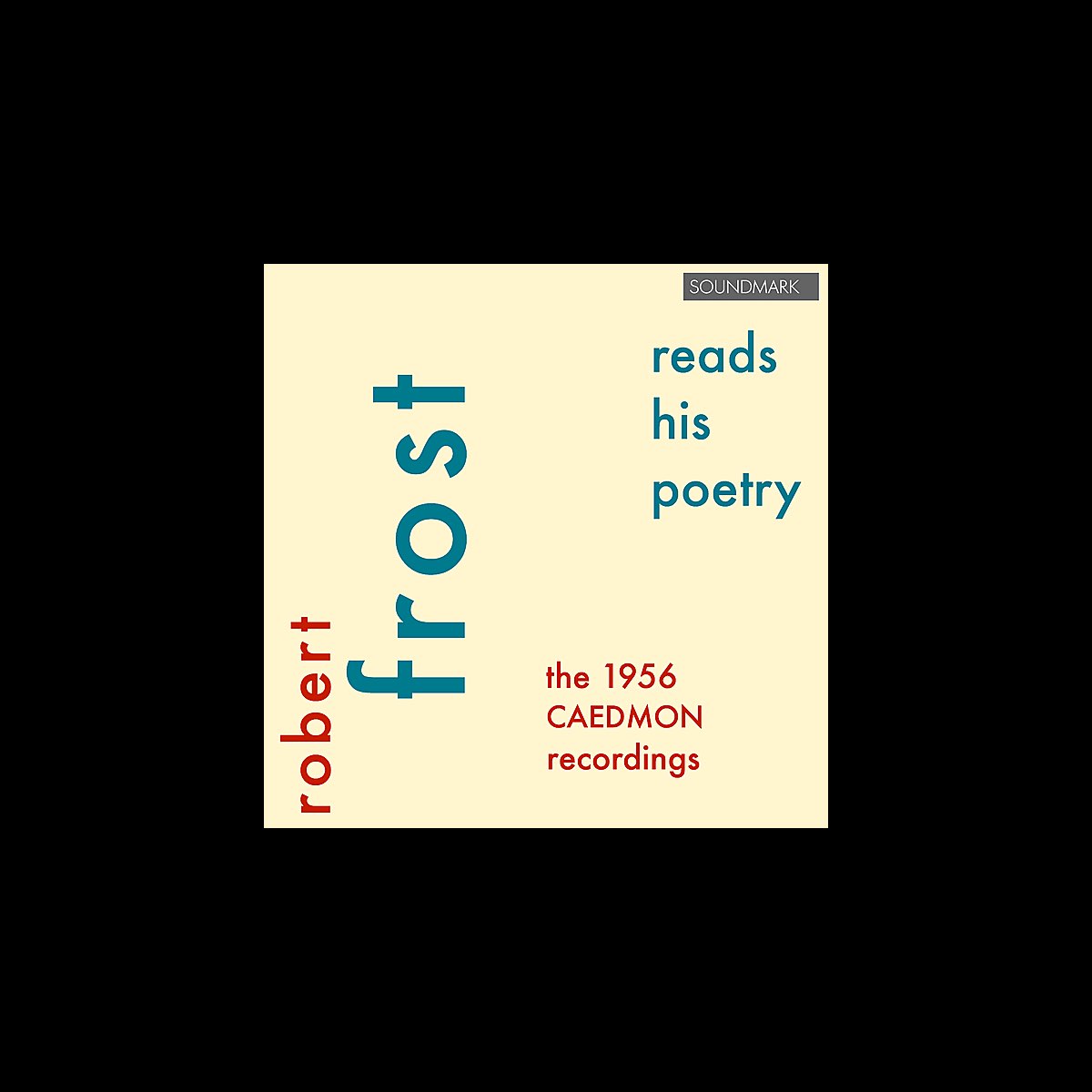 ‎Альбом «Robert Frost Reads His Poetry - The 1956 Caedmon Recordings ...