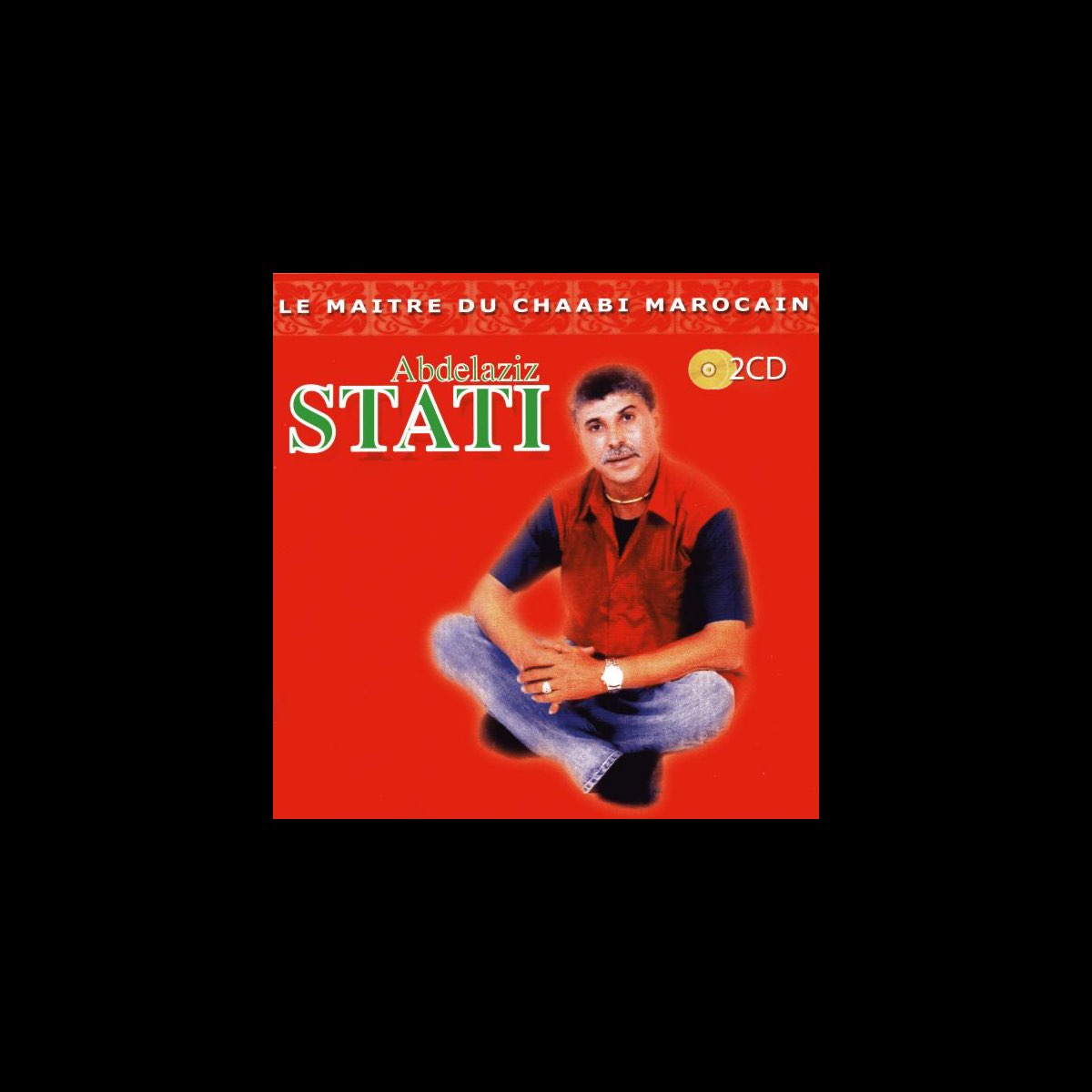 ‎Abdelaziz Stati: Le maître du chaabi marocain - Morocco Music, Vol. 2 ...