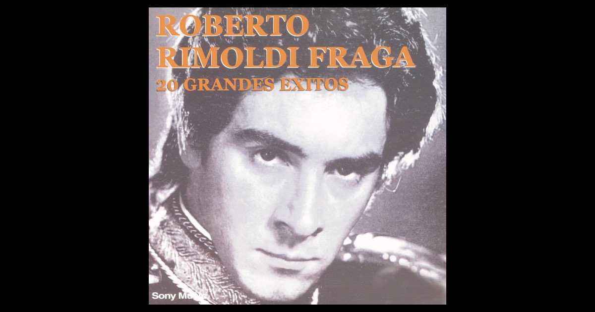 20 Grandes Exitos” álbum de Roberto Rimoldi Fraga en Apple Music