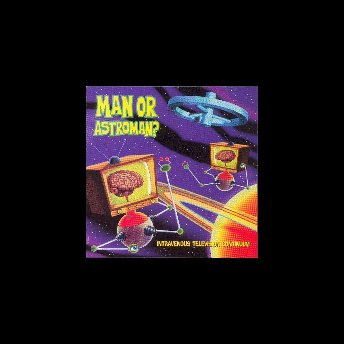 ‎Intravenous Television Continuum by Man or Astro-Man? on Apple Music