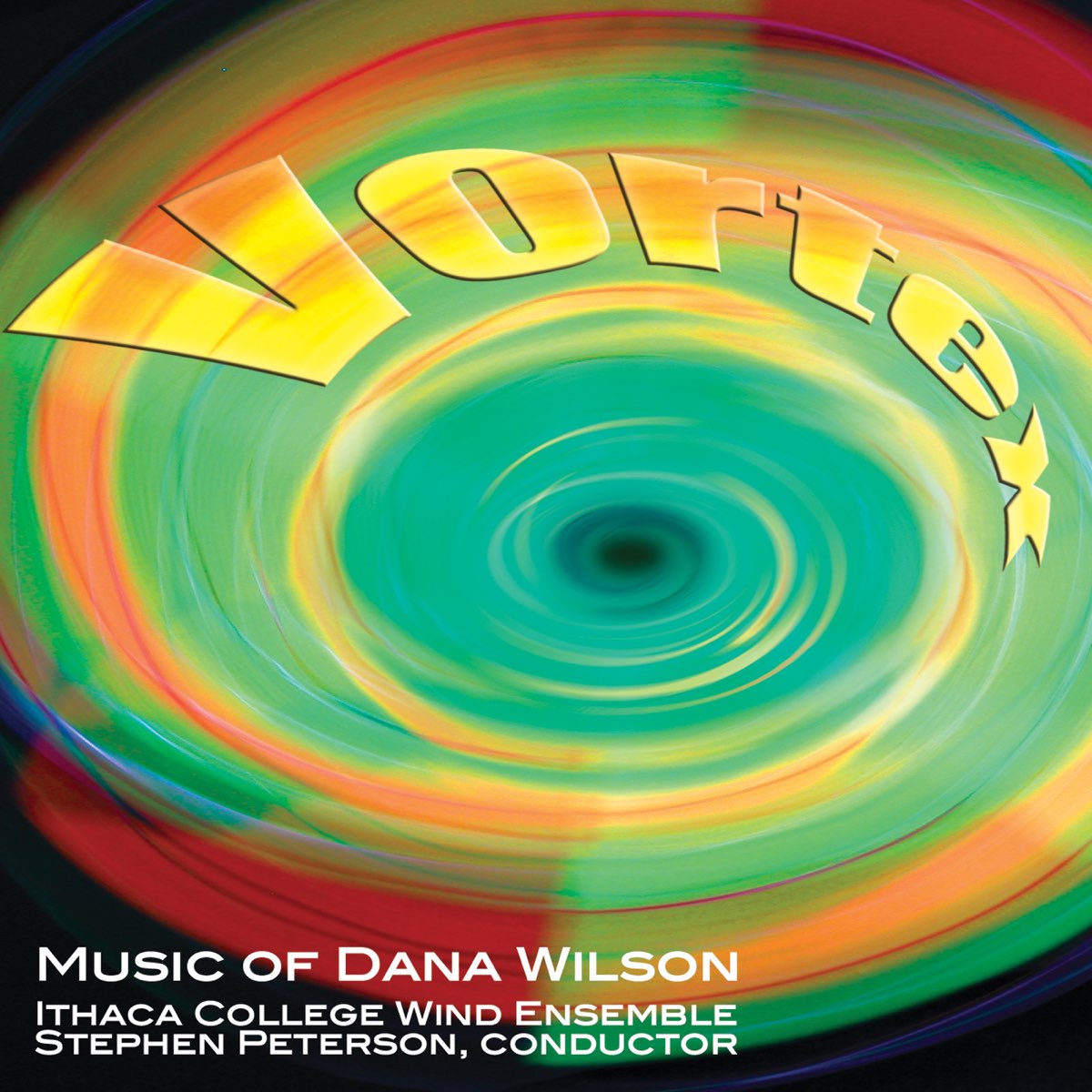 ‎Vortex: Music of Dana Wilson - Album by Ithaca College Wind Ensemble ...