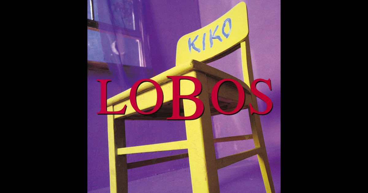 ‎Kiko - Album by Los Lobos - Apple Music