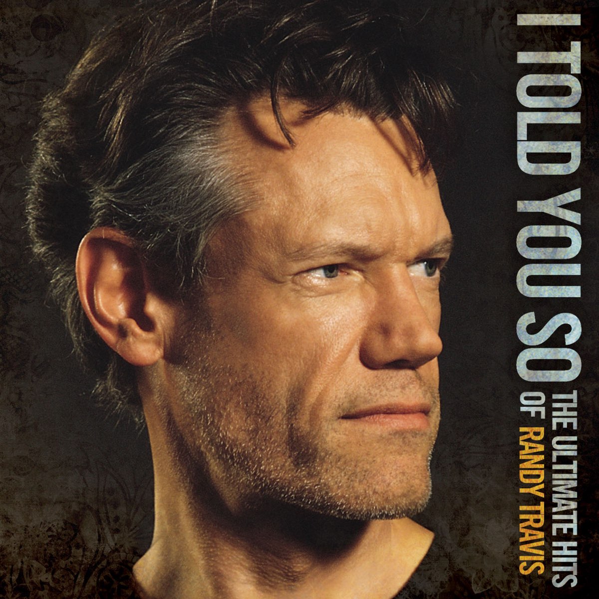 ‎I Told You So - The Ultimate Hits of Randy Travis (Video Version ...